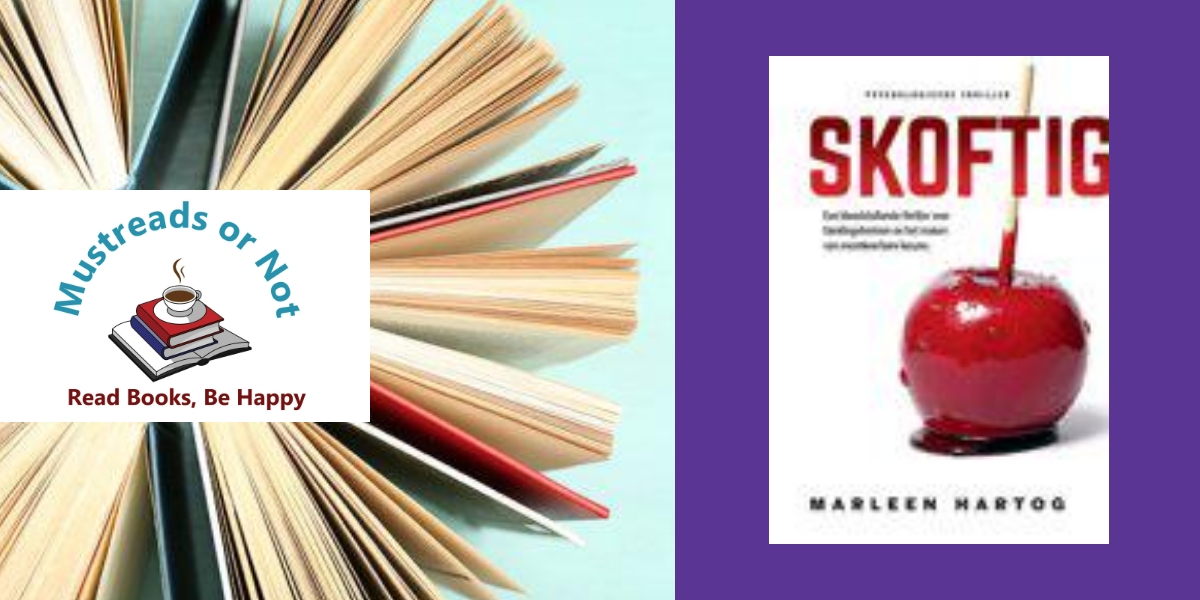Skoftig – Marleen Hartog “Even inkomen maar DAN…………!!!!” – Mustreads or Not