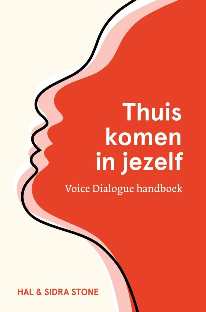 Thuiskomen in jezelf – Hal & Sidra Stone “Het bijzondere aan dit boek ...